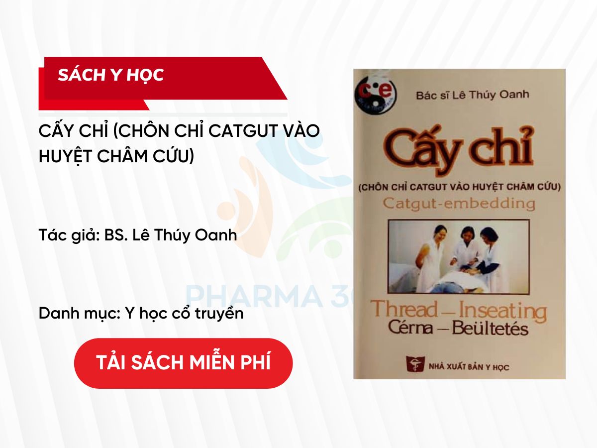 Tải miễn phí PDF Cấy Chỉ (Chôn Chỉ Catgut Vào Huyệt Châm Cứu) - BS. Lê Thúy Oanh